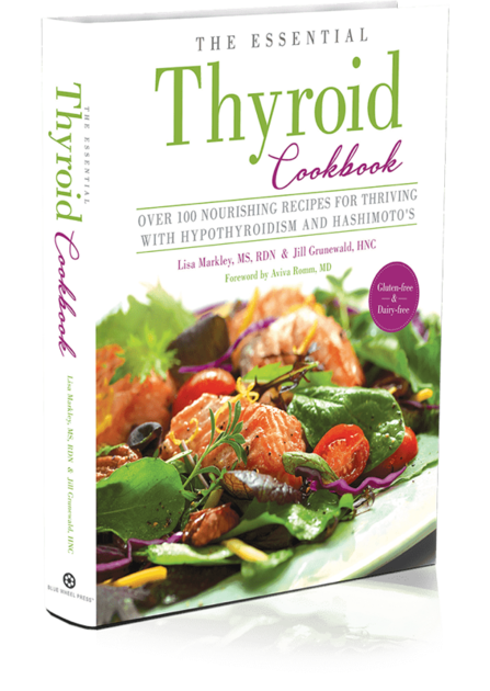 The Essential Thyroid Cookbook - Recipes for thriving with Hashimoto's ...
